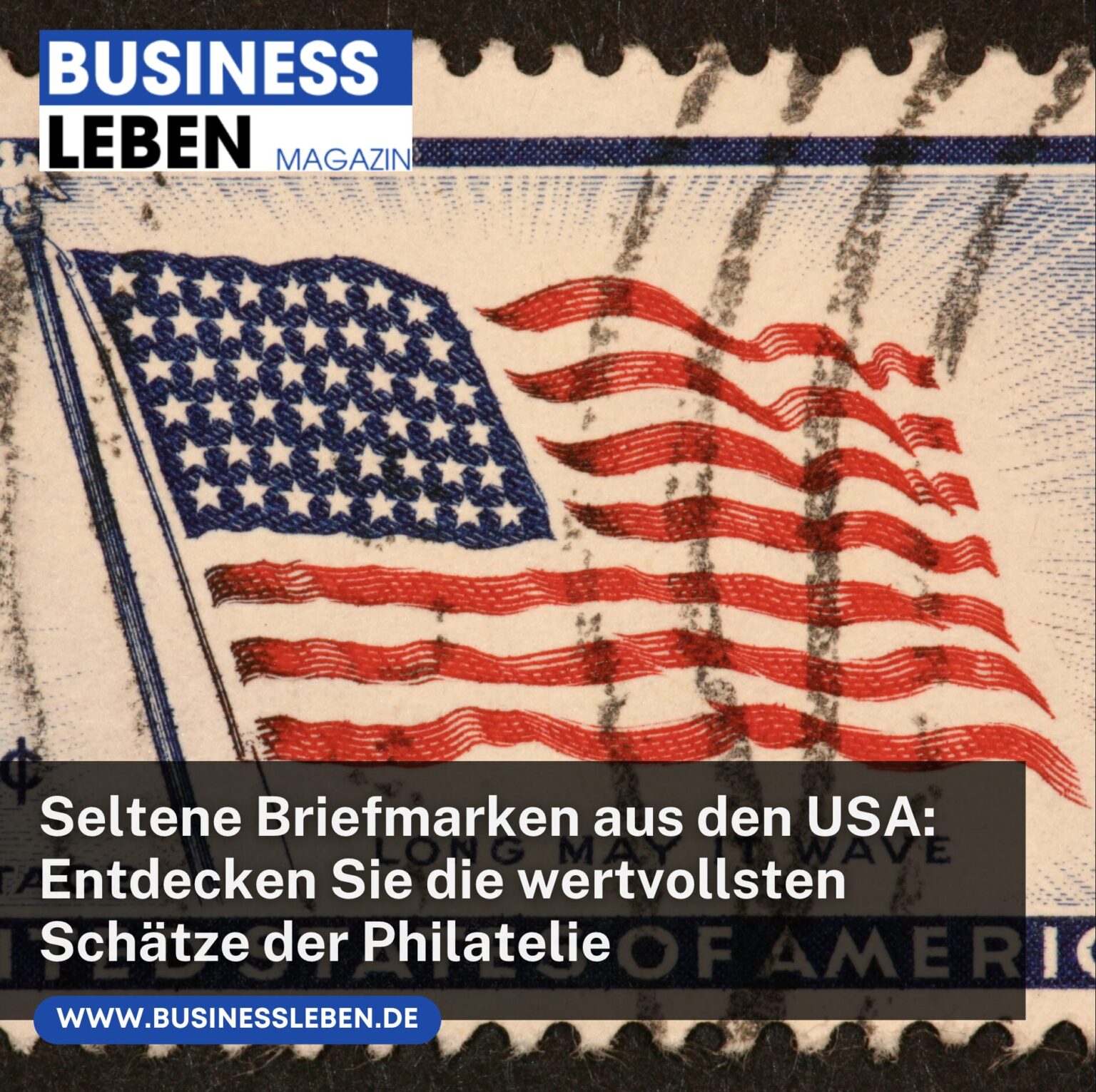 Seltene Briefmarken aus den USA: Raritäten entdecken