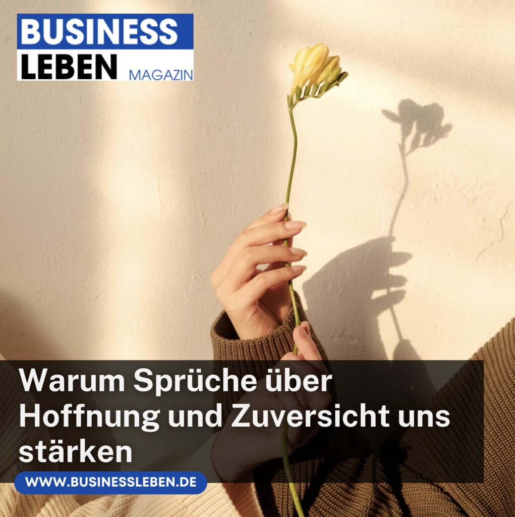 Sprüche über Hoffnung und Zuversicht: 100 hilfreiche Zitate