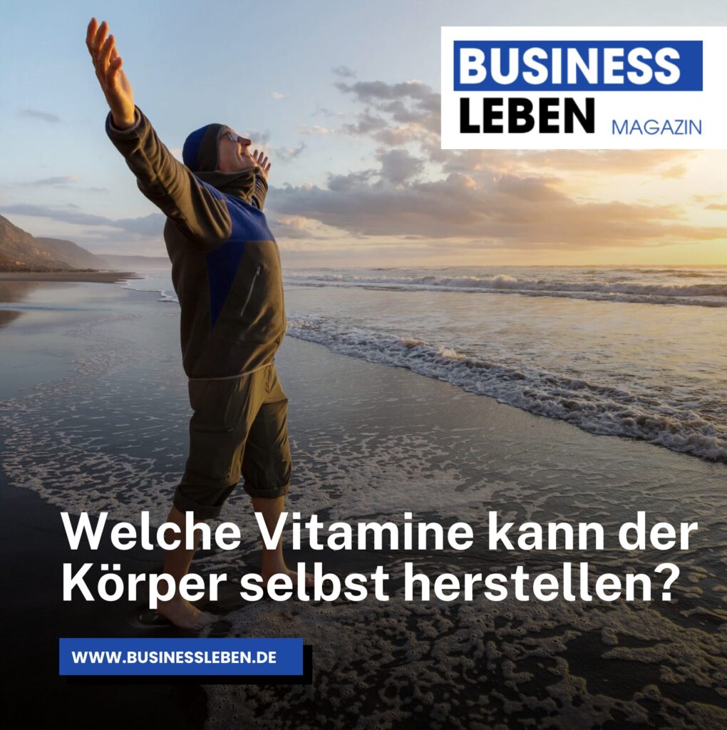 Welche Vitamine kann der Körper selbst herstellen?